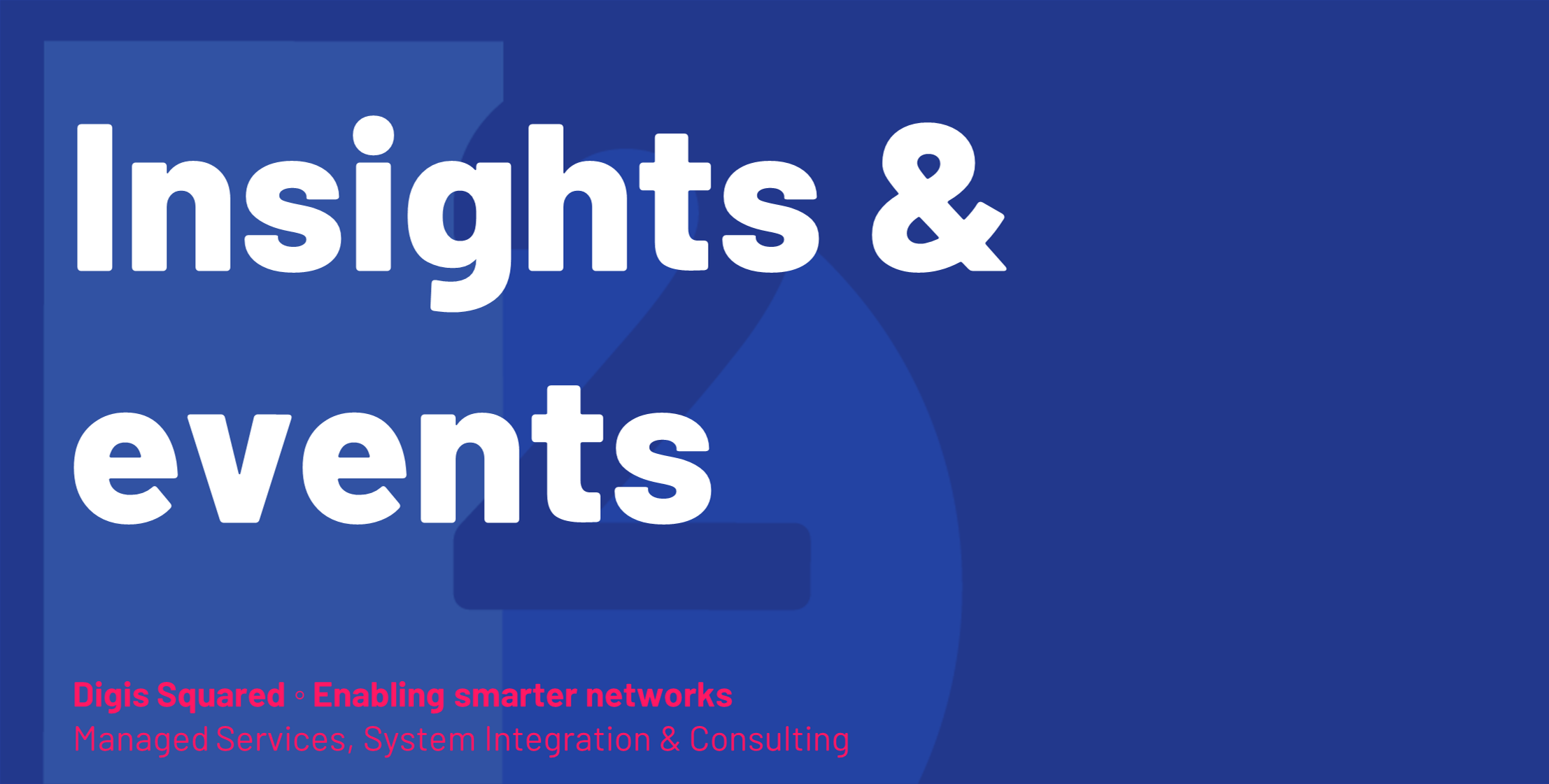 Insights & Events - Digis Squared