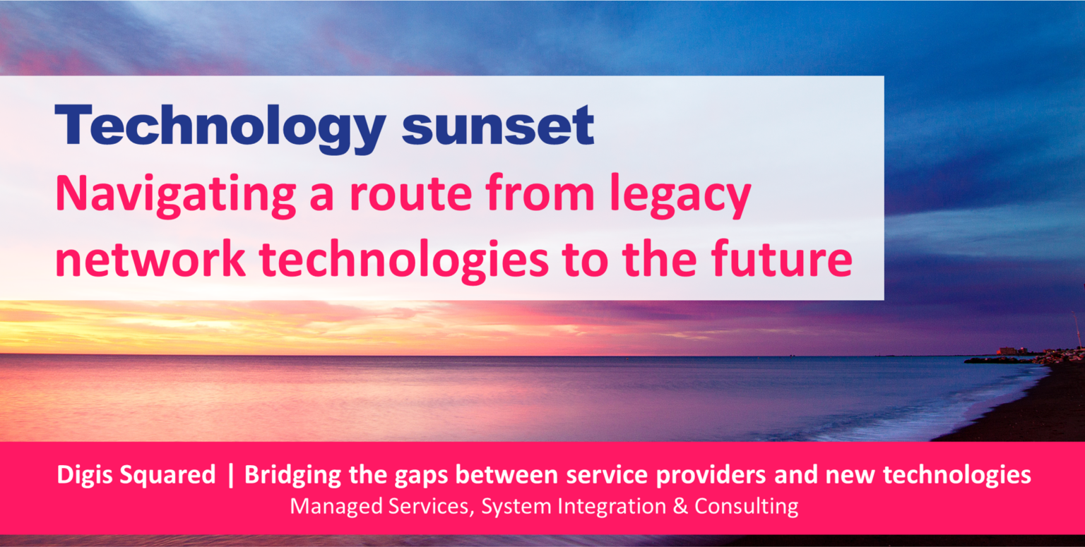 Telecom network technology sunset strategies - Digis Squared