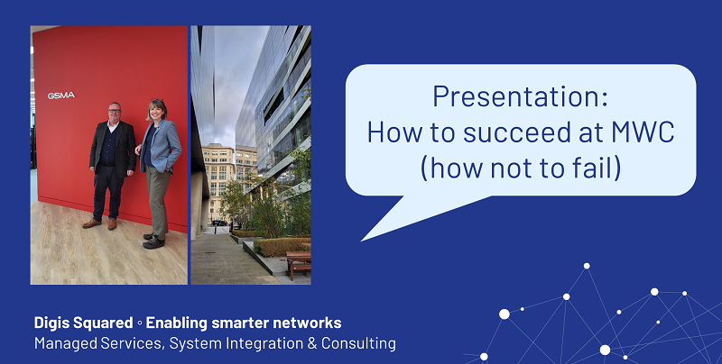 How to succeed at MWC (how not to fail) - Digis Squared
