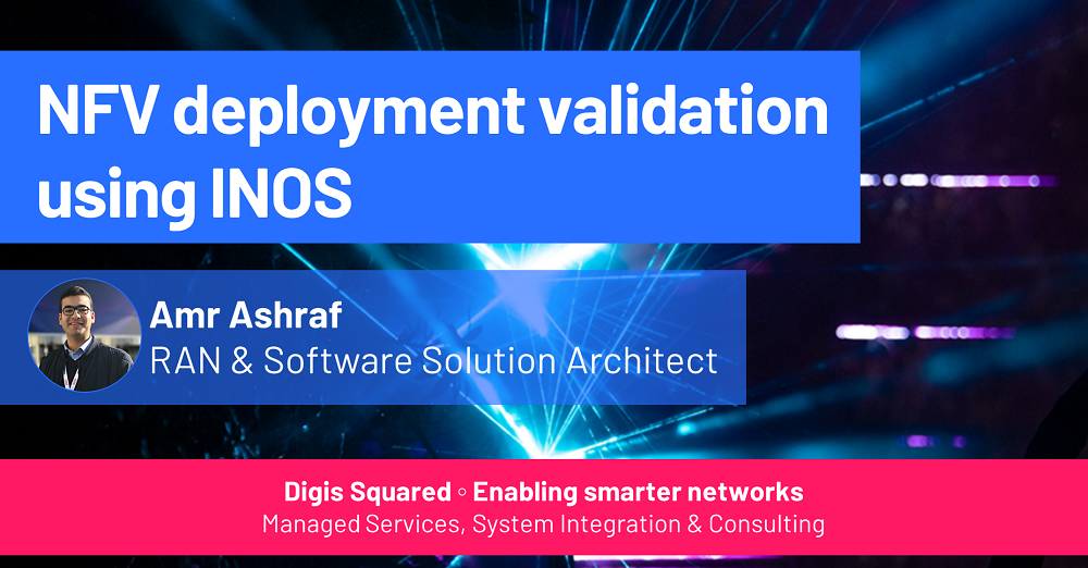 NFV deployment validation using INOS - Digis Squared
